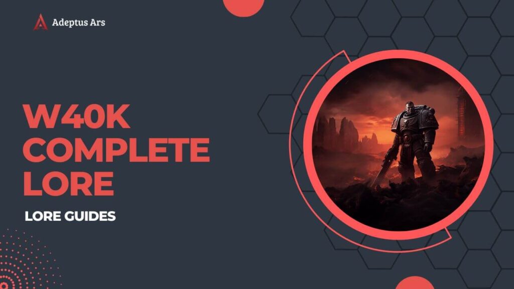 Warhammer 40k Lore - Epic Histories & Dark Sagas Unveiled
