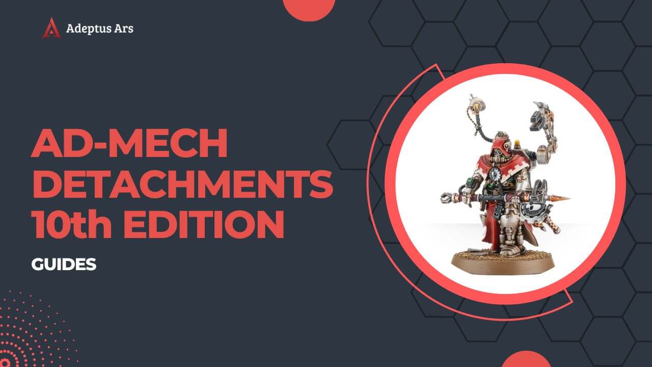 Adeptus Mechanicus Detachments - Rules and Stratagems Review