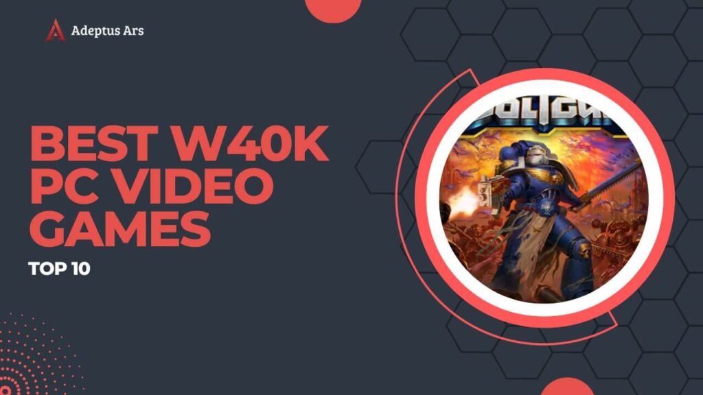 The Best Rated W40K Video Games by Players!