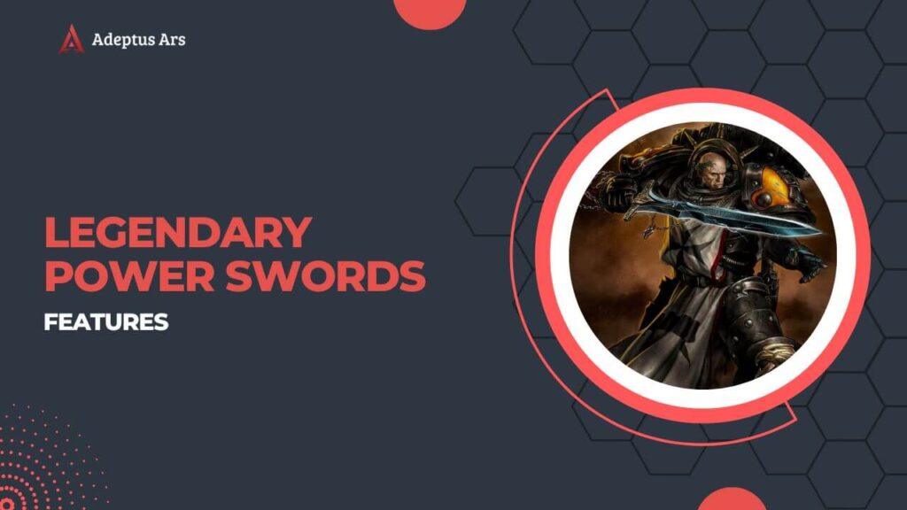 Legendary Power Swords: Warhammer 40K Lore & Tabletop Battles