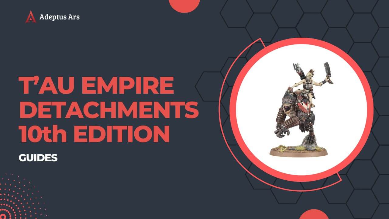 The New T'au Empire Detachments – Review of Rules, Stratagems and ...
